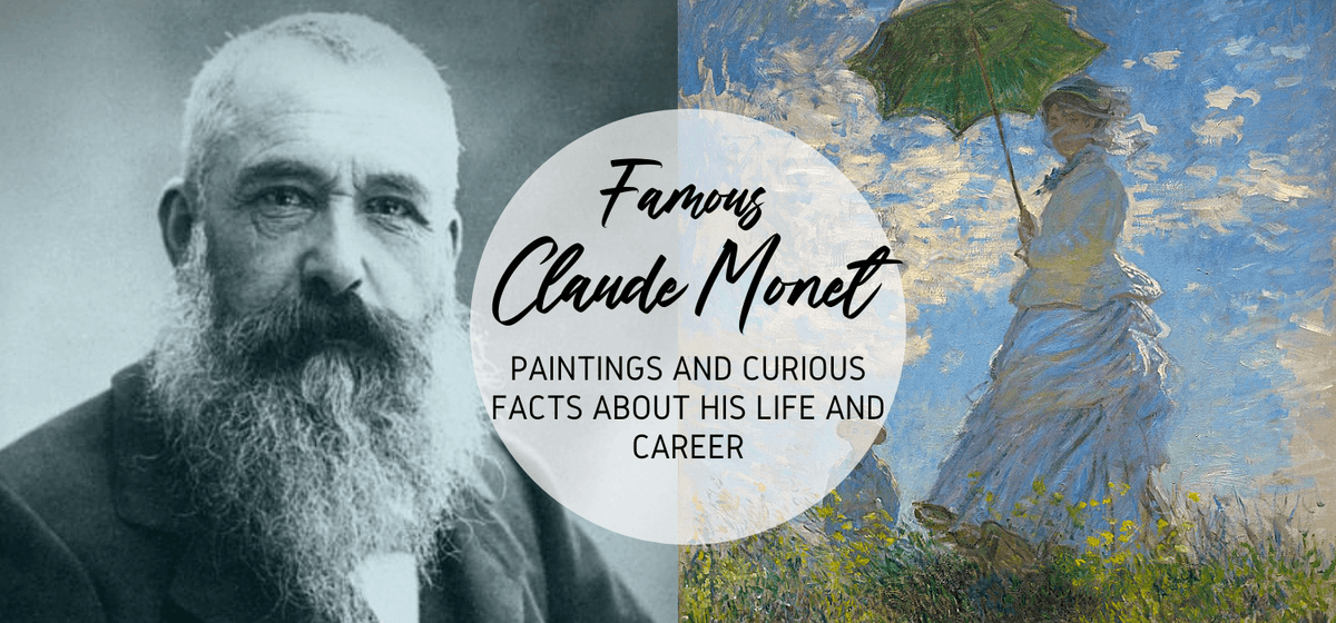 Claude Monet: Famous Paintings and Curious Facts About His Life and Ca ...
