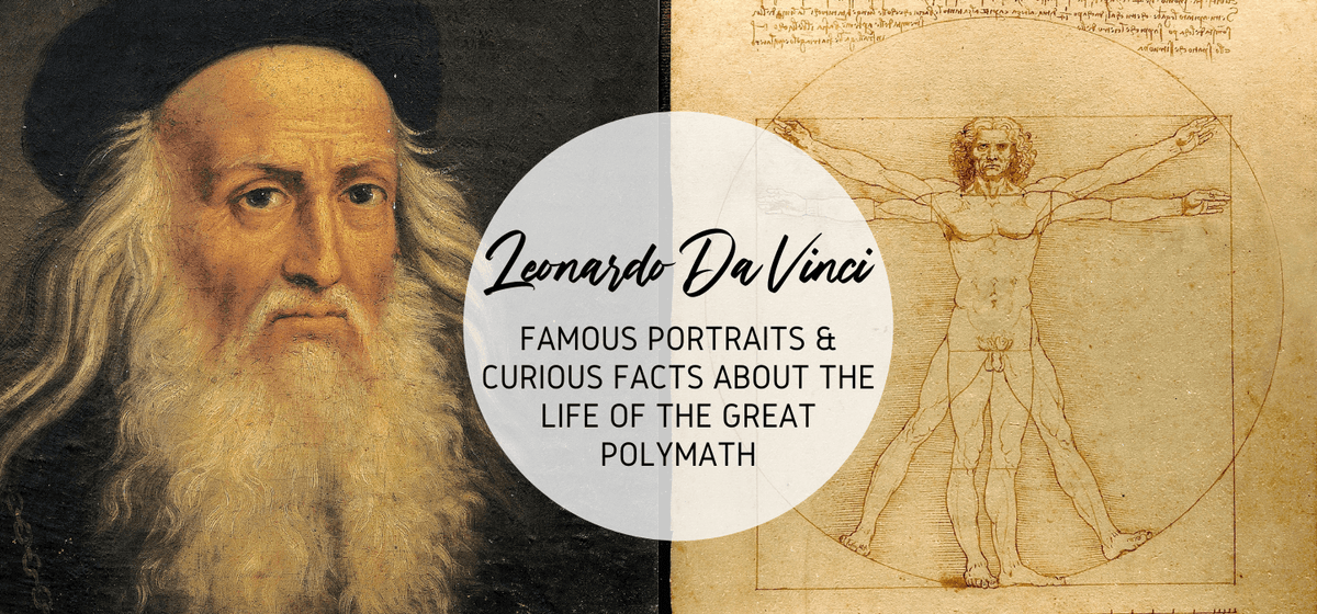 Leonardo Da Vinci: Famous Portraits and Curious Facts About the Life o ...